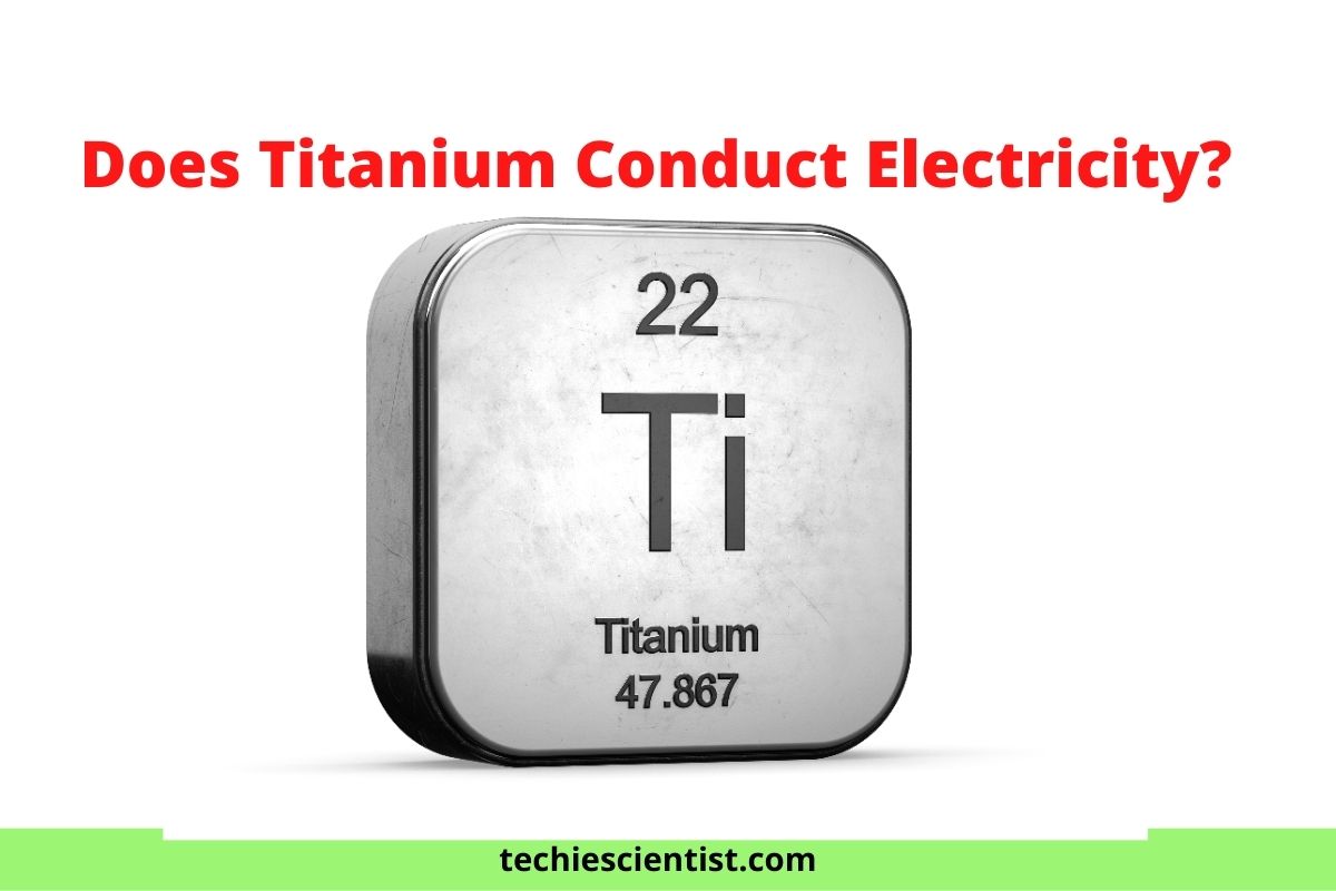 钛导电吗?——万博网页版Techiescientist - 万博网页版,万博体育app手机版登录